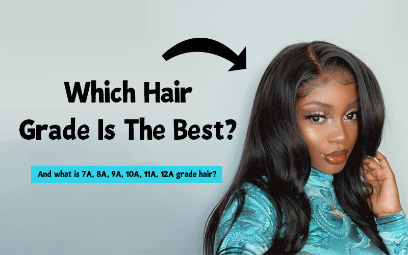Which Hair Grade Is The Best? | Just Hair Extension – Just Hairextension